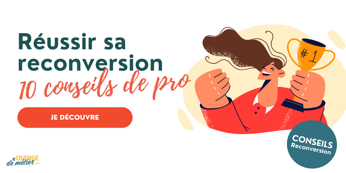 Réussir sa reconversion : 10 conseils de pro