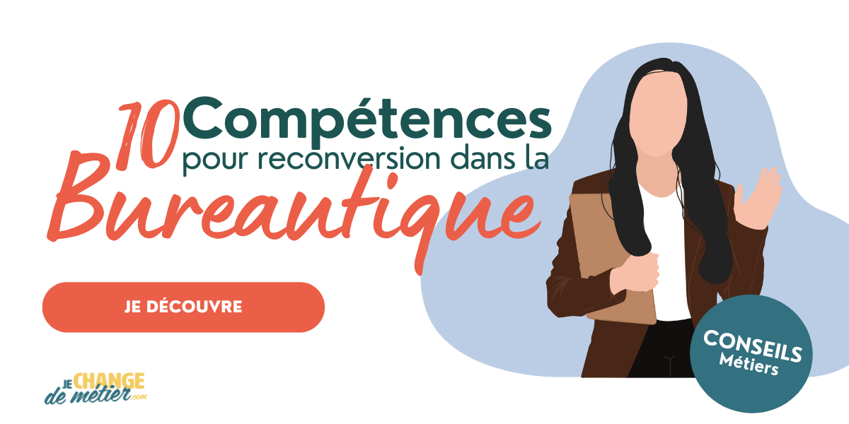 10 compétences bureautiques à valoriser dans un CV pour une reconversion réussie