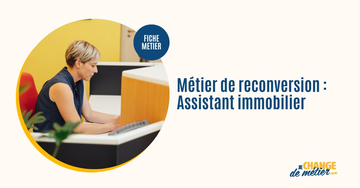 Devenir Assistant immobilier : reconversion, études, salaire