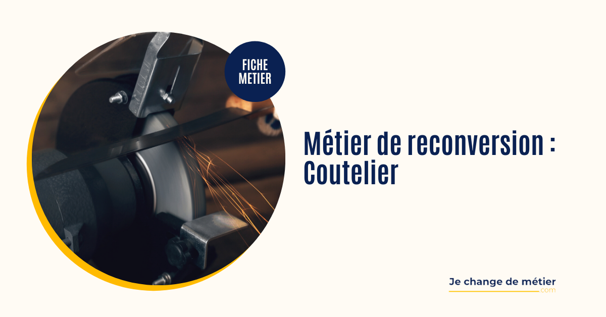 Devenir Coutelier : missions, formation, reconversion