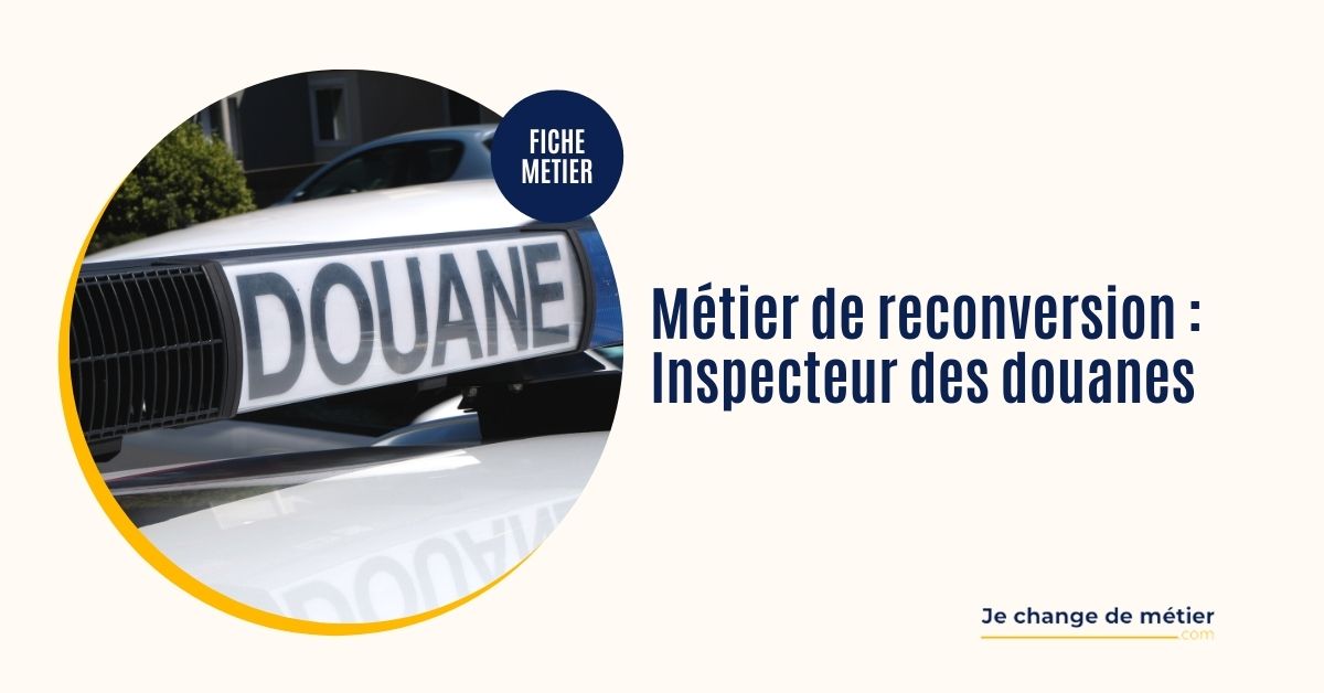 Fiche Métier Inspecteur Des Douanes – ATCYE