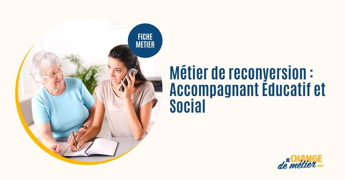 Devenir Accompagnant Éducatif et Social : reconversion, formation