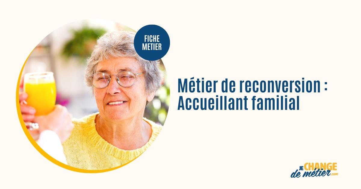 Devenir accueillant familial : reconversion, formation, salaire