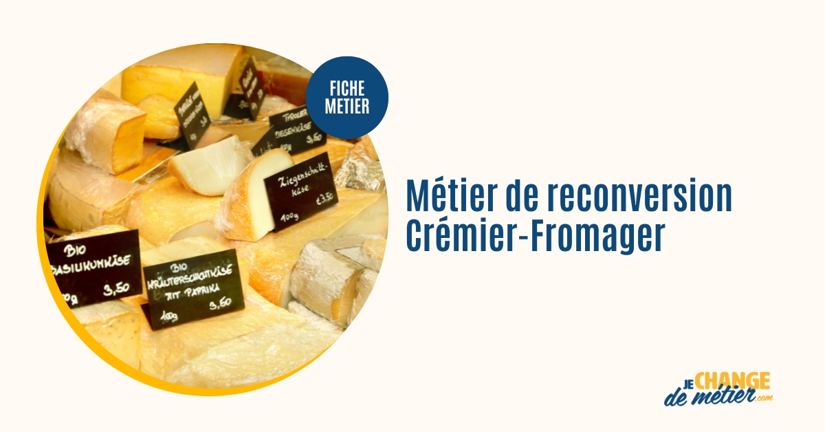 Devenir Crémier Fromager : formation, missions, reconversion