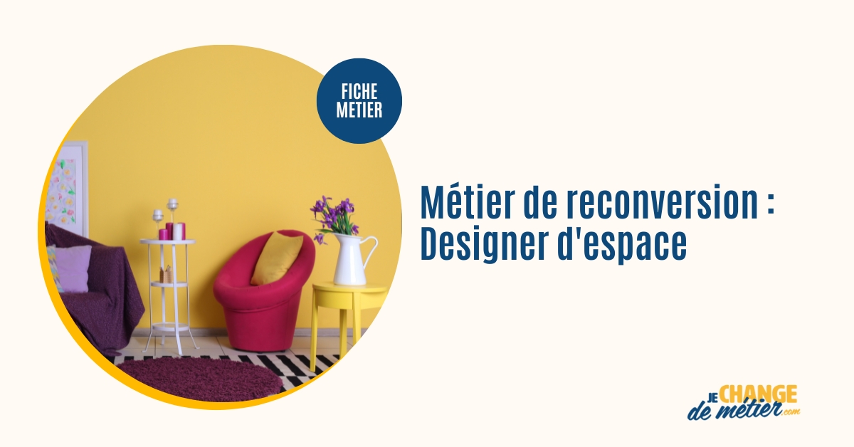 Devenir Designer d'espace :reconversion, études, missions, salaire