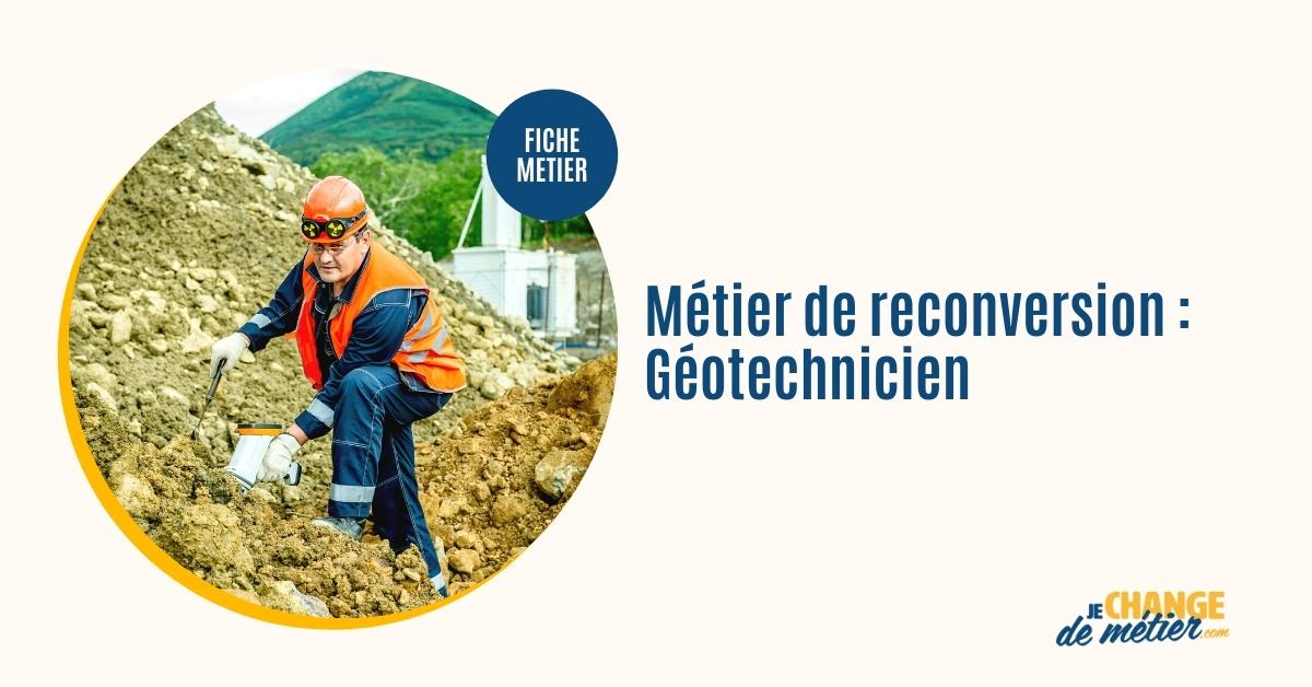 Devenir géotechnicien : reconversion, salaire, formation