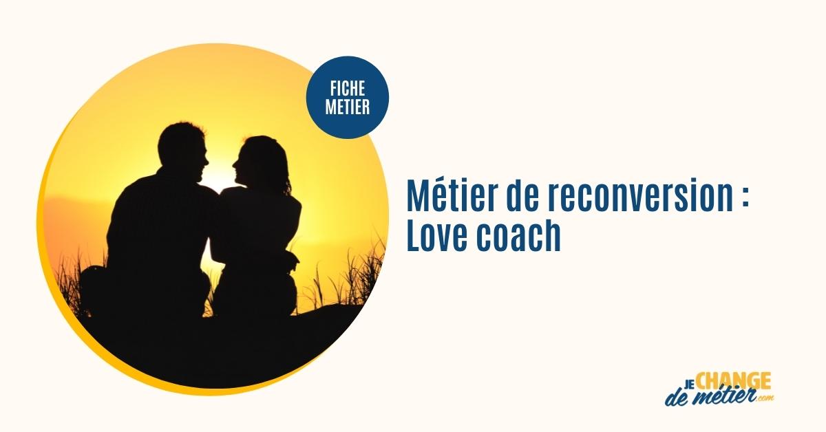 Devenir love coach : métier, salaire, formation, débouchés