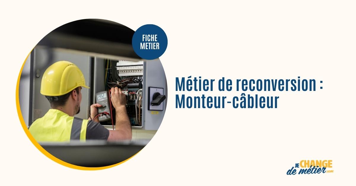 Devenir monteur-câbleur : métier, salaire, formation, reconversion