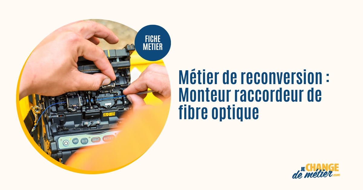 Devenir monteur raccordeur de fibre optique FTTH | Reconversion