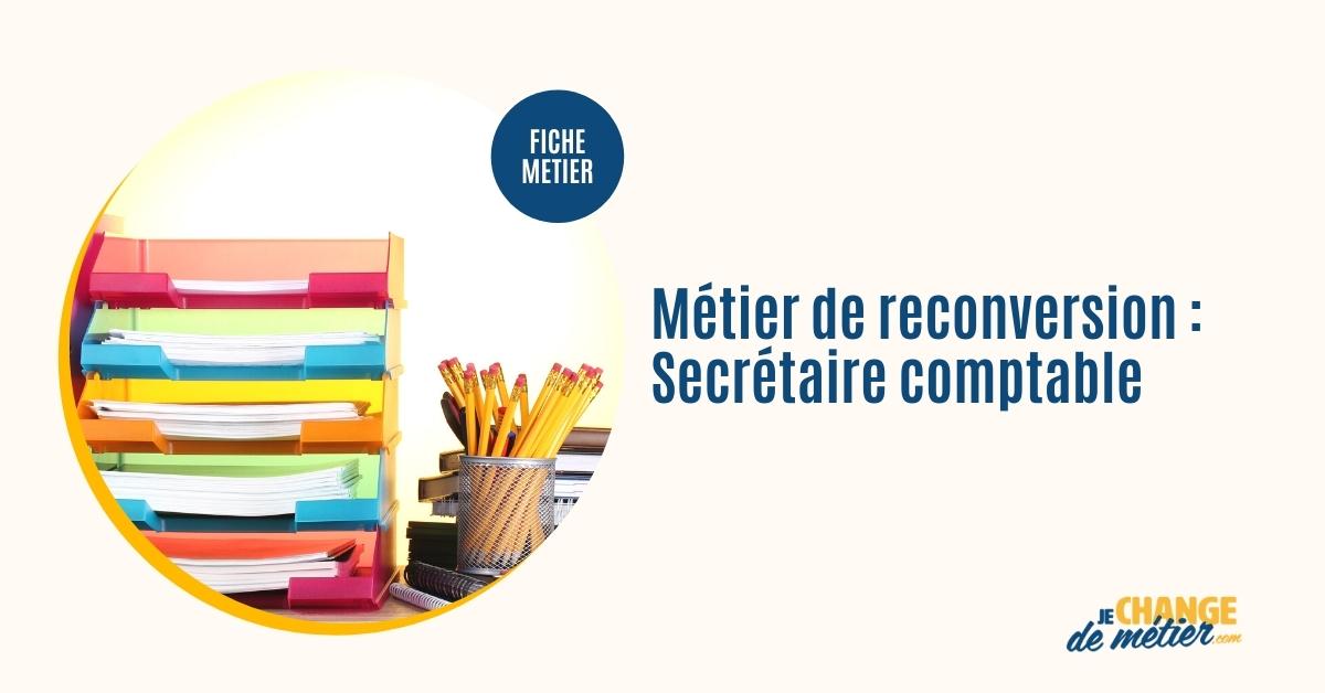 Devenir Secrétaire comptable : formation, salaire, reconversion