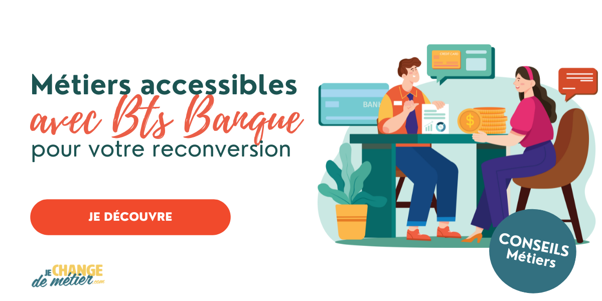Métiers accessibles après un BTS Banque - reconversion