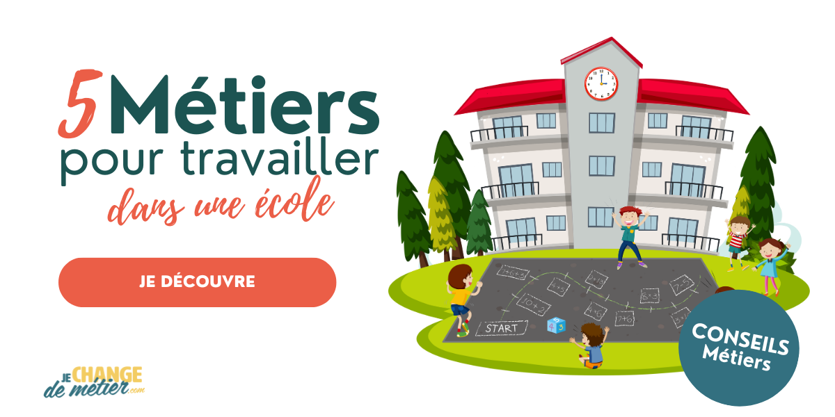 Métiers pour travailler dans une école (avec ou sans diplôme)