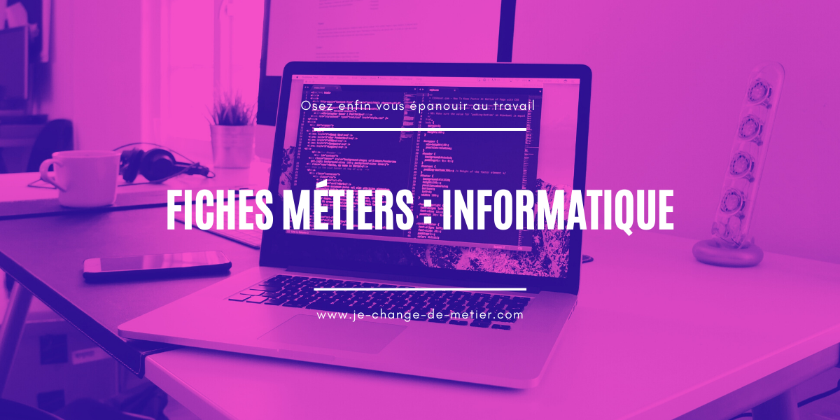 Métiers du web et de l’informatique - Fiches métiers