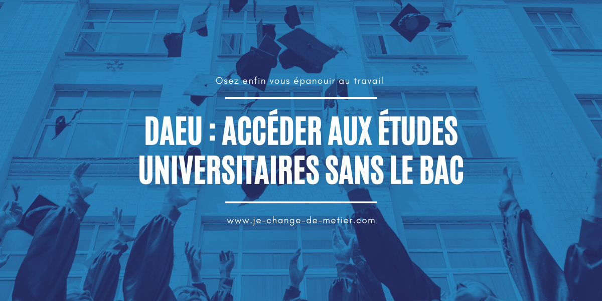 Comment entrer à l’université sans le bac - le DAEU