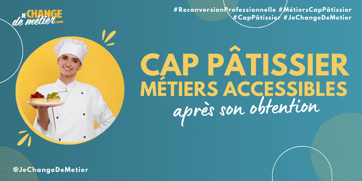 Métiers accessibles après un CAP Pâtissier - reconversion