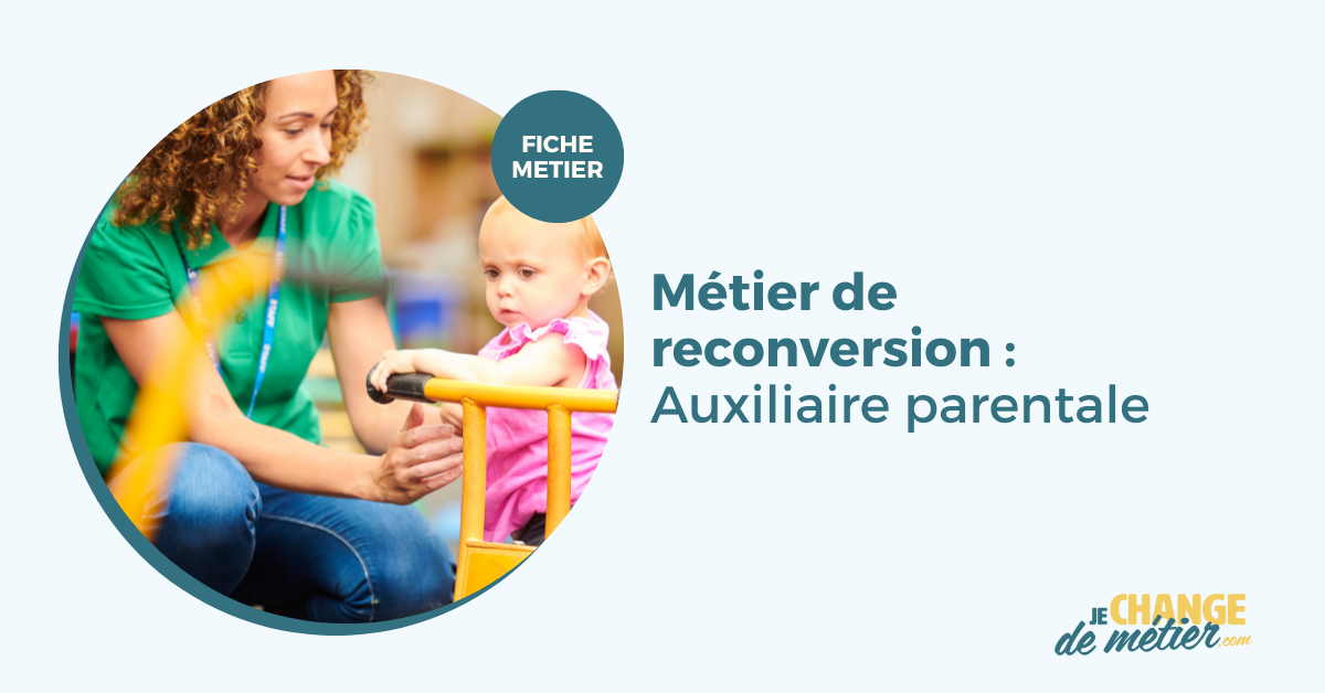 Devenir auxiliaire parentale : formation, salaire, reconversion