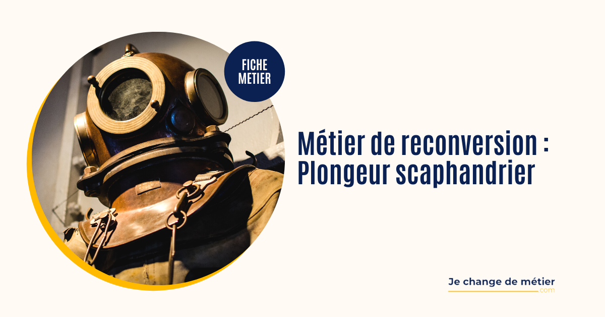 Devenir Plongeur scaphandrier | Mission, salaire, reconversion