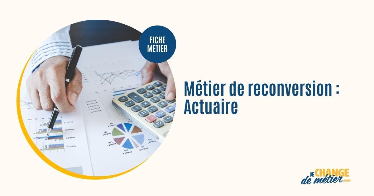 Devenir actuaire : reconversion, salaire, formation