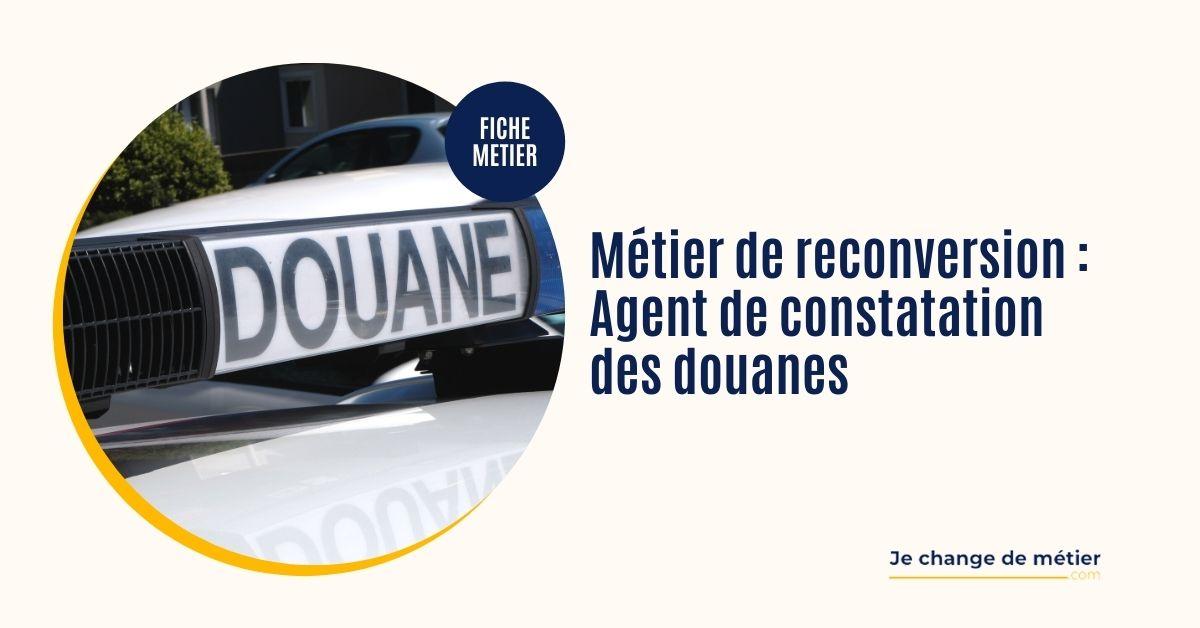 Agent de constatation des douanes : métier, formation, salaire ...