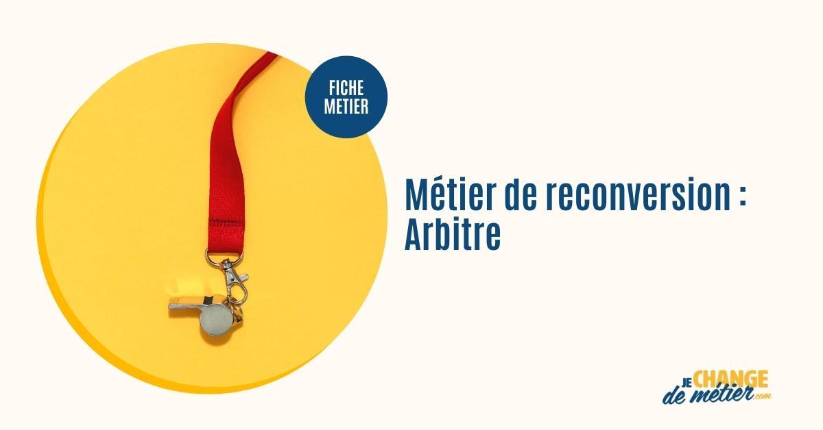 Devenir arbitre : missions, formation, reconversion