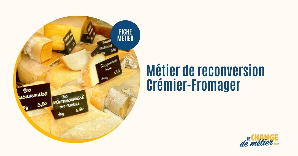 Devenir Crémier Fromager : formation, missions, reconversion