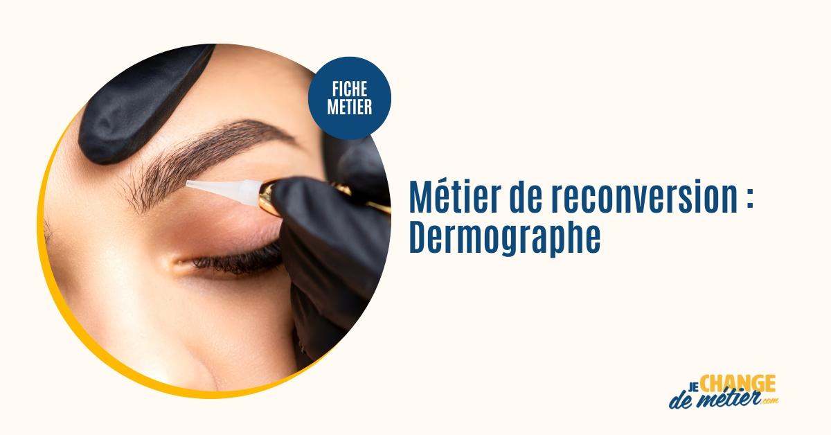Devenir dermographe : reconversion, métier, formation