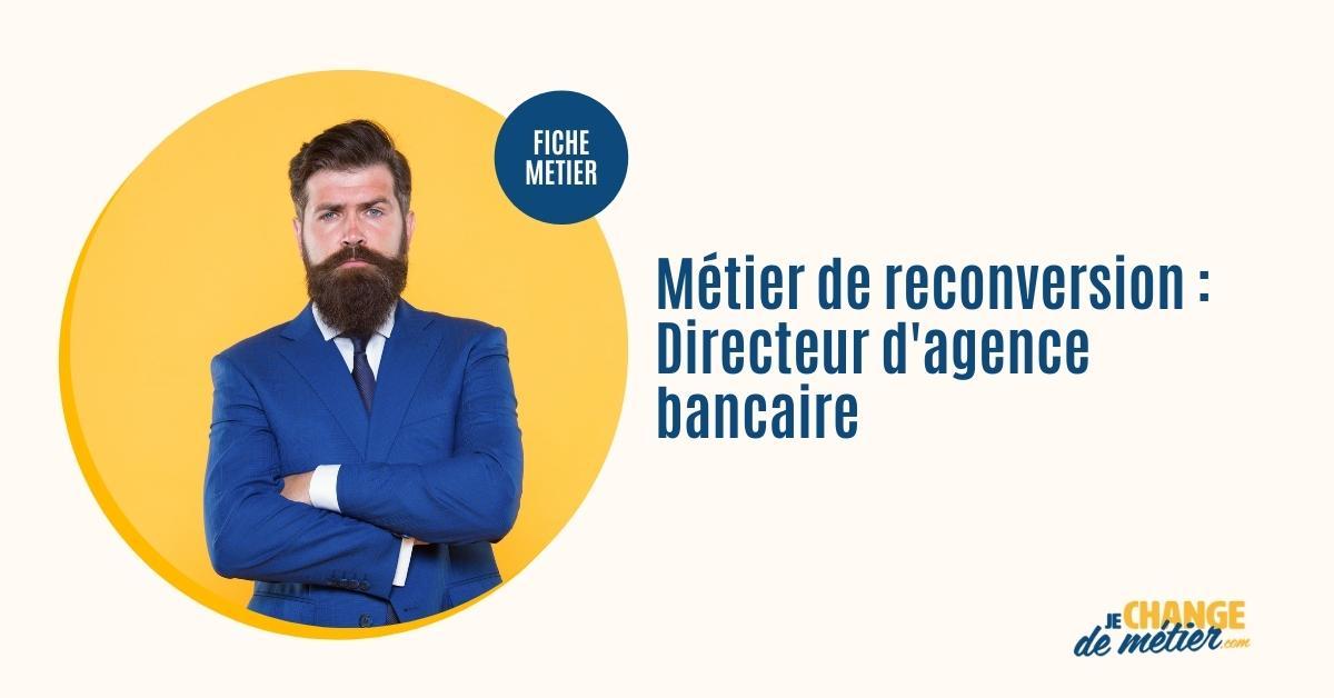 Devenir Directeur d'agence bancaire | Fiche métier