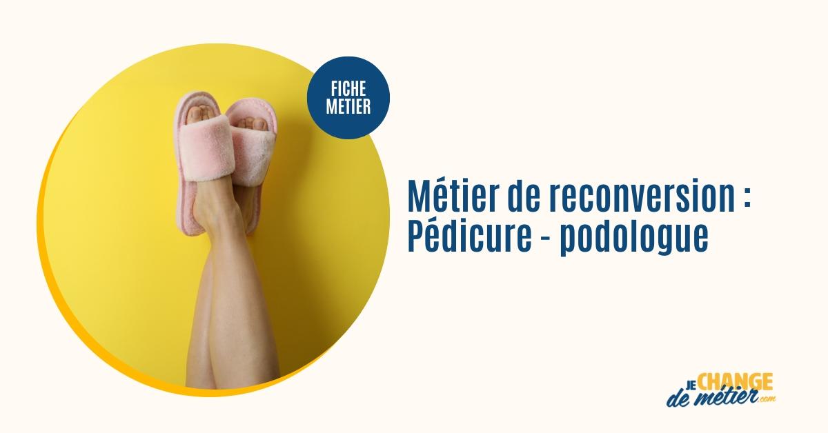 Devenir Pédicure - podologue : formation, salaire, reconversion