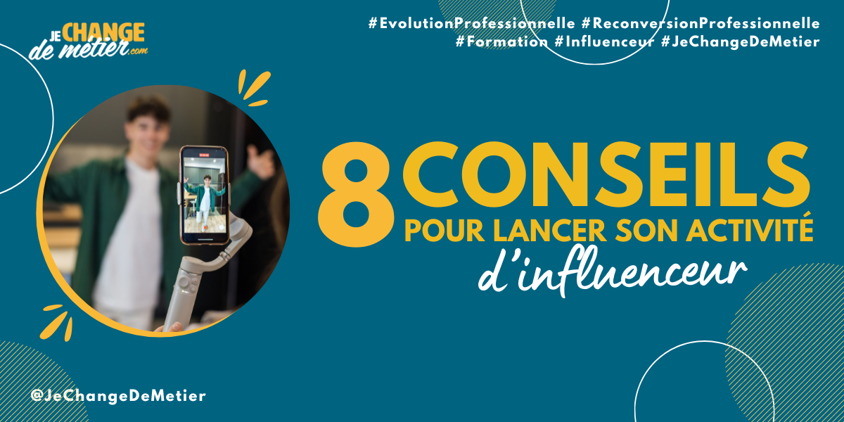 8 conseils pour lancer son activité d’influenceur