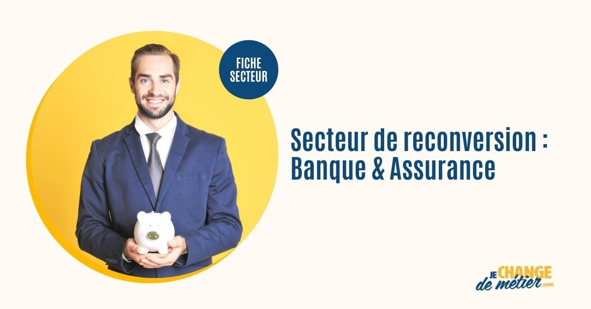 Liste des métiers dans le secteur Banque - Assurance pour reconversion