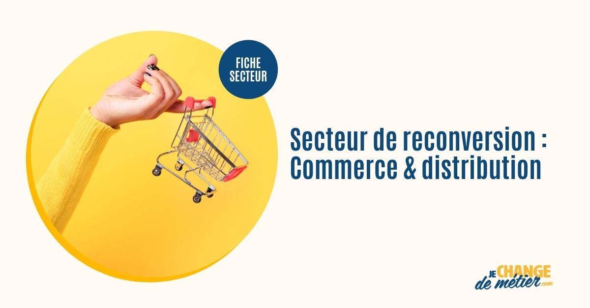 Commerce et distribution : fiches métiers complètes