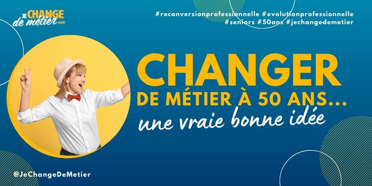 Reconversion professionnelle à 50 ans : pourquoi faut-il se lancer