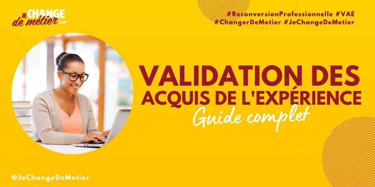 Validation des acquis de l'expérience (VAE) - Guide complet Validation des acquis de l'expérience (VAE) - Guide complet
