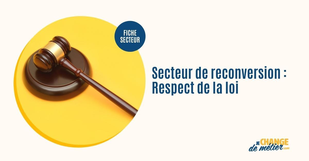 Les métiers qui font respecter la loi - Fiches métiers reconversion